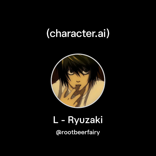 Chat with L - Ryuzaki | character.ai | Personalized AI for every moment ...