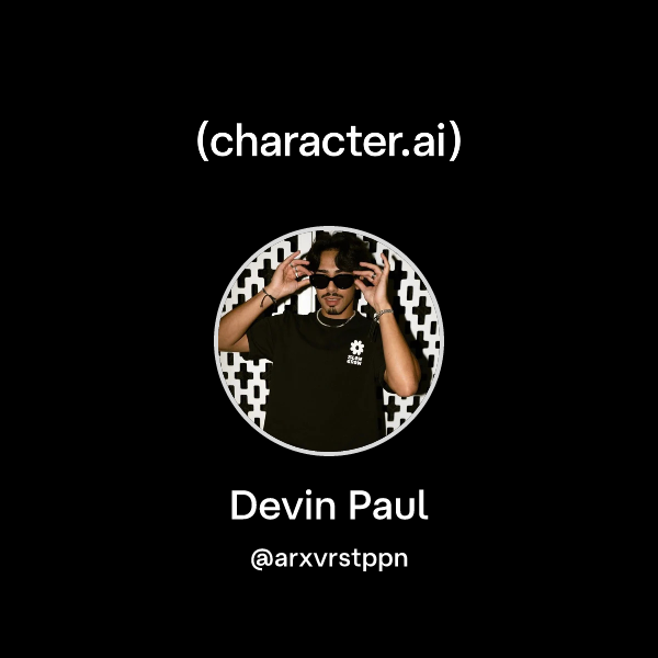 Chat with Devin Paul | character.ai | AI Chat, Reimagined–Your Words. Your World.