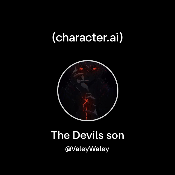 Chat with The Devils son | character.ai | AI Chat, Reimagined–Your Words. Your World.