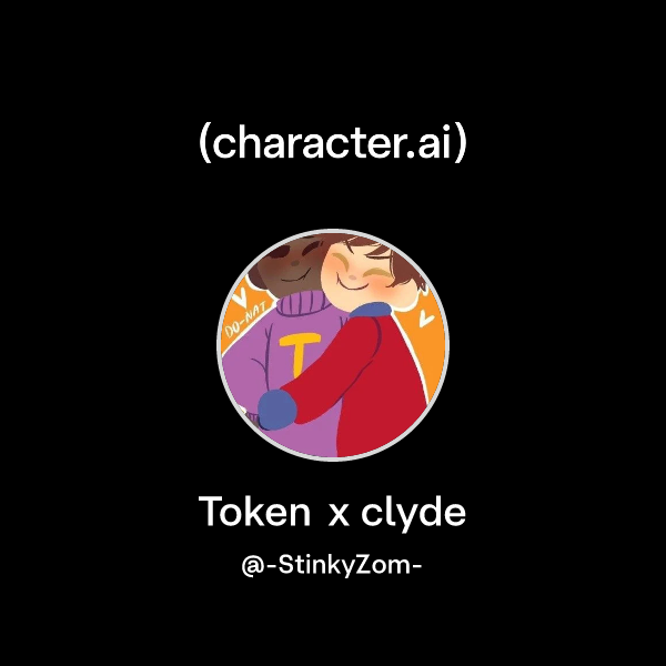 Chat with Token x clyde | character.ai | AI Chat, Reimagined–Your Words. Your World.