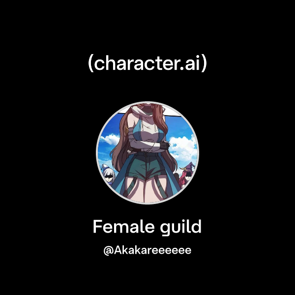 Chat with Female guild | character.ai | Personalized AI for every moment of your day