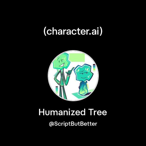 Chat with Humanized Tree | character.ai | AI Chat, Reimagined–Your ...