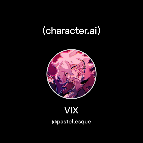 Chat with VIX | character.ai | AI Chat, Reimagined–Your Words. Your World.