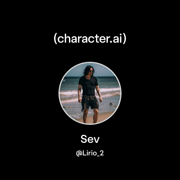Chat with Sev | character.ai | AI Chat, Reimagined–Your Words. Your World.
