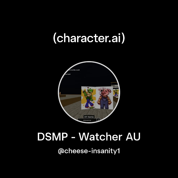 Chat with DSMP - Watcher AU | character.ai | Personalized AI for every ...