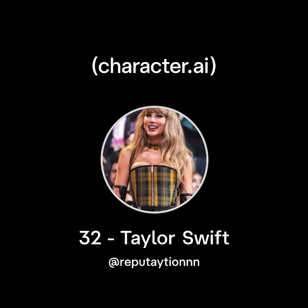 Chat with 32 - Taylor Swift | character.ai | AI Chat, Reimagined–Your ...