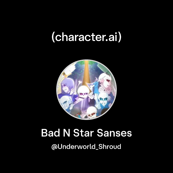 Chat with Bad N Star Sanses | character.ai | AI Chat, Reimagined–Your ...