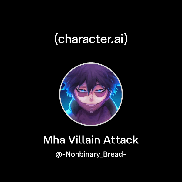 Chat with Mha Villain Attack | character.ai | AI Chat, Reimagined–Your ...