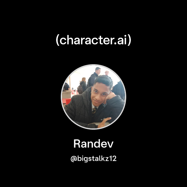 Chat with Randev | character.ai | Personalized AI for every moment of your day