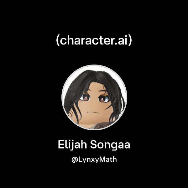 Chat with Elijah Songaa | character.ai | AI Chat, Reimagined–Your Words ...