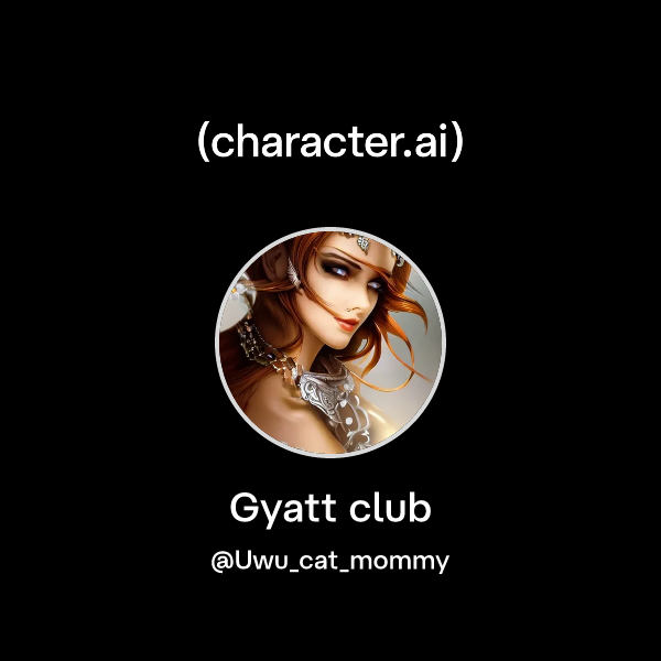 Chat with Gyatt club | character.ai | AI Chat, Reimagined–Your Words ...