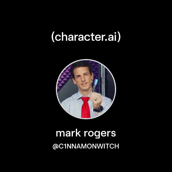 Chat with mark rogers | character.ai | Personalized AI for every moment ...