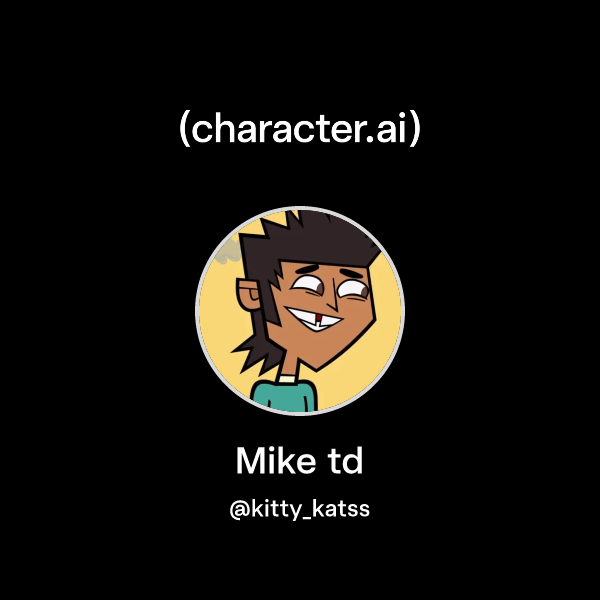 Chat with Mike td | character.ai | AI Chat, Reimagined–Your Words. Your ...