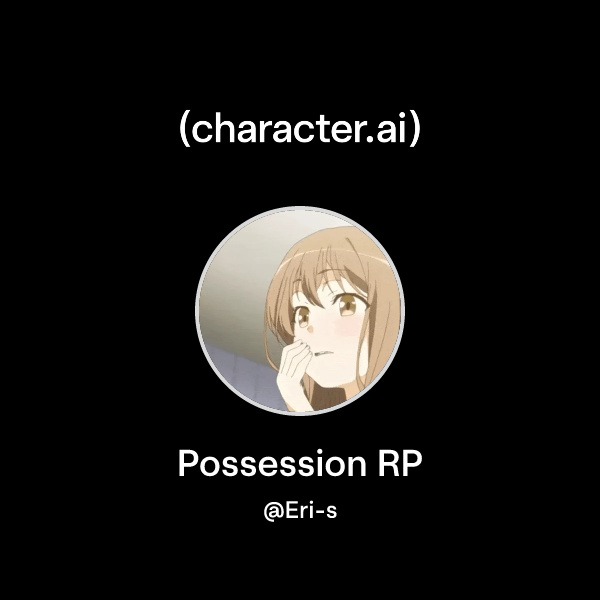 Chat with Possession RP | character.ai | AI Chat, Reimagined–Your Words ...