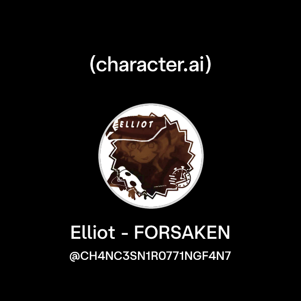 Chat with Elliot - FORSAKEN | character.ai | AI Chat, Reimagined–Your ...