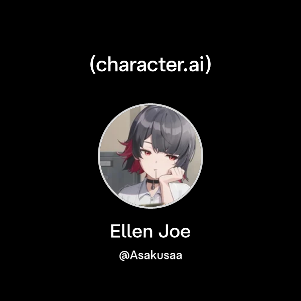 Chat with Ellen Joe | character.ai | AI Chat, Reimagined–Your Words ...