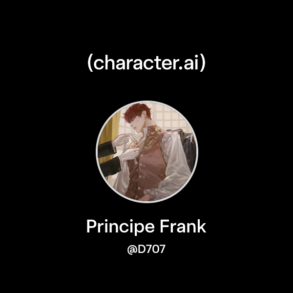 Chat with Principe Frank | character.ai | AI Chat, Reimagined–Your ...