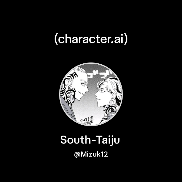 Chat with South-Taiju | character.ai | AI Chat, Reimagined–Your Words ...