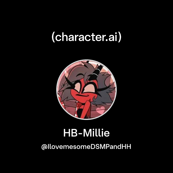 Chat with HB-Millie | character.ai | Personalized AI for every moment ...