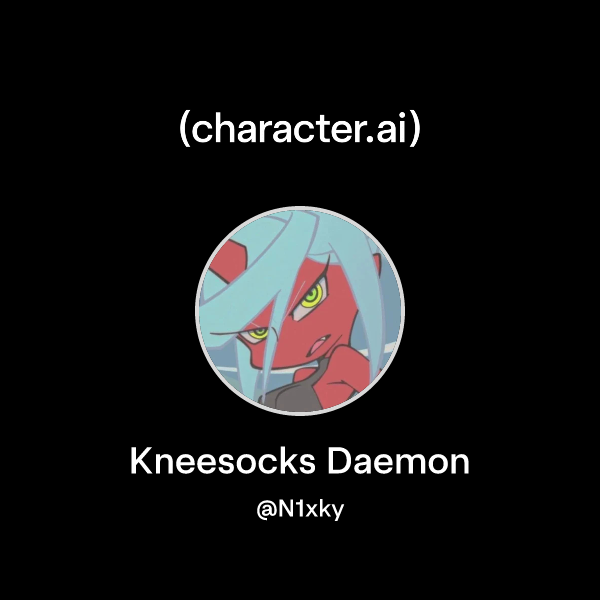 Chat with Kneesocks Daemon | character.ai | AI Chat, Reimagined–Your ...