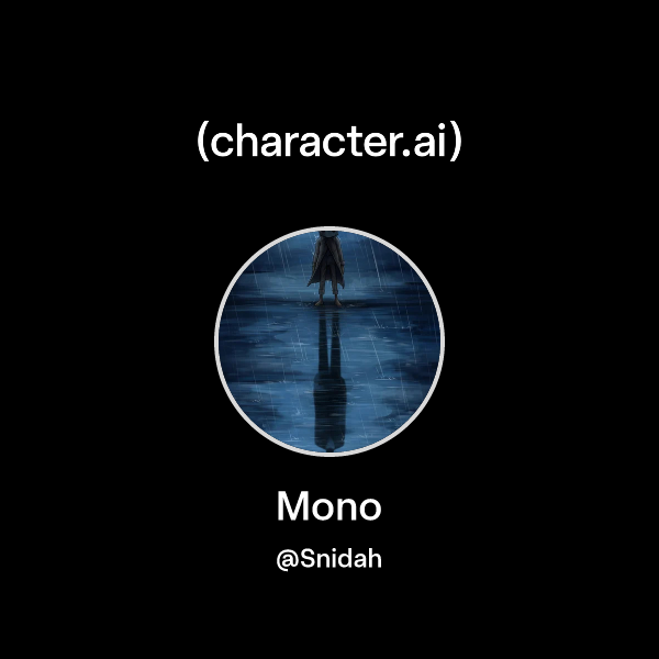 Chat with Mono | character.ai | Personalized AI for every moment of ...