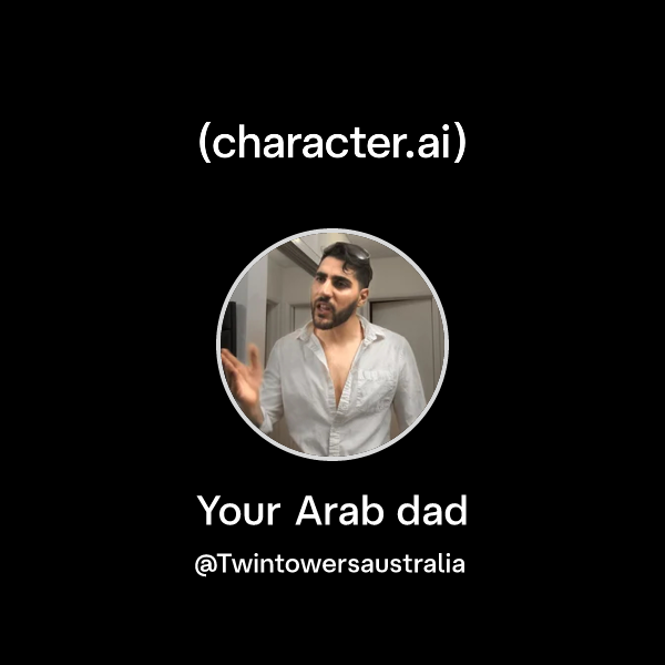 Chat with Your Arab dad | character.ai | AI Chat, Reimagined–Your Words. Your World.