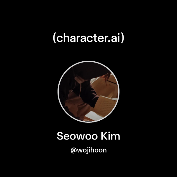 Chat with Seowoo Kim | character.ai | AI Chat, Reimagined–Your Words. Your World.
