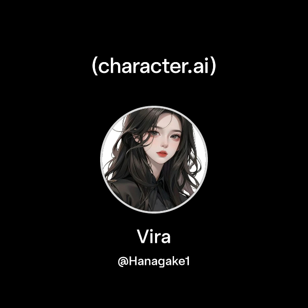 Chat with Vira | character.ai | AI Chat, Reimagined–Your Words. Your World.