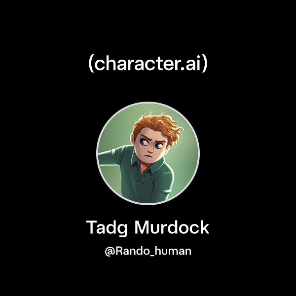 Chat with Tadg Murdock | character.ai | AI Chat, Reimagined–Your Words ...