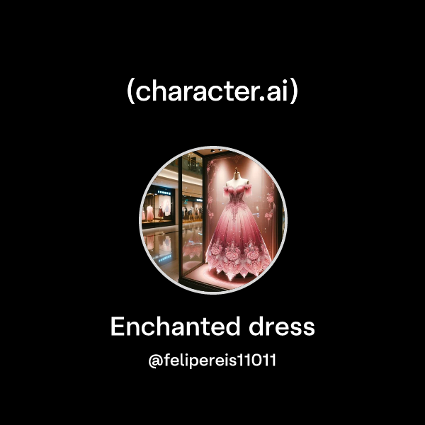 Chat with Enchanted dress | character.ai | AI Chat, Reimagined–Your ...