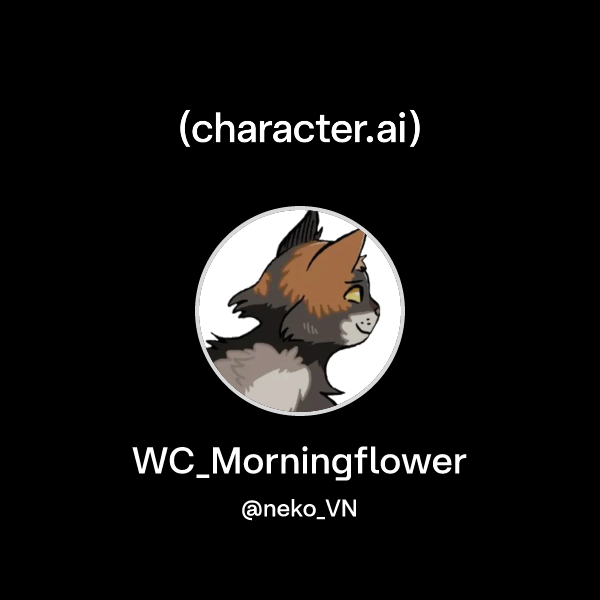 Chat with WC_Morningflower | character.ai | Personalized AI for every moment of your day