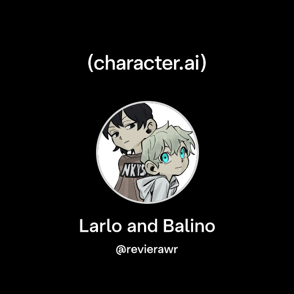 Chat with Larlo and Balino | character.ai | Personalized AI for every ...