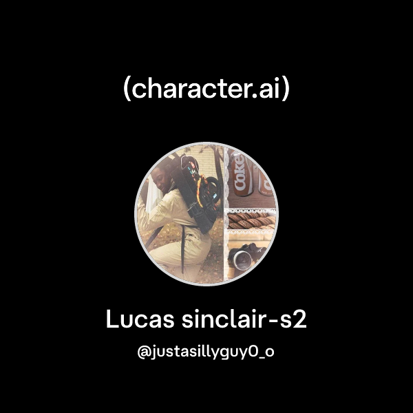 Chat with Lucas sinclair-s2 | character.ai | AI Chat, Reimagined–Your ...