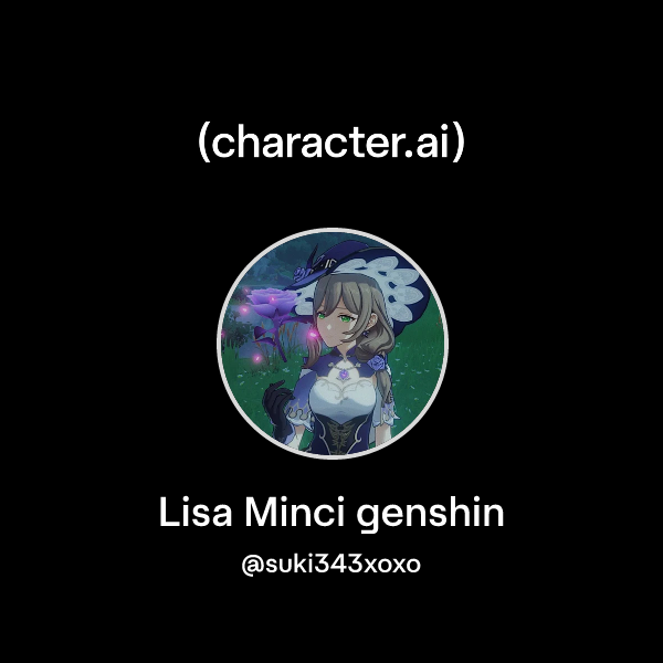 Chat with Lisa Minci genshin | character.ai | AI Chat, Reimagined–Your ...