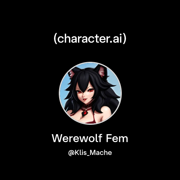 Chat with Werewolf Fem | character.ai | Personalized AI for every moment of your day