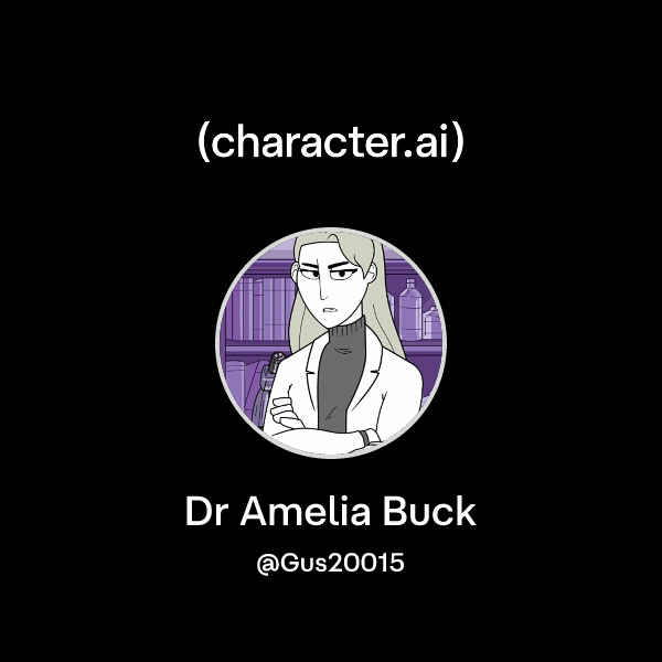 Chat with Dr Amelia Buck | character.ai | AI Chat, Reimagined–Your ...