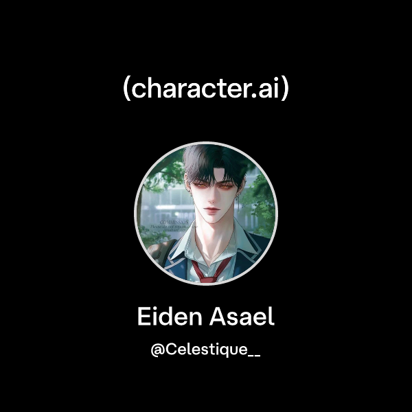 Chat with Eiden Asael | character.ai | Personalized AI for every moment of your day