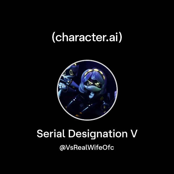 Chat with Serial Designation V | character.ai | AI Chat, Reimagined ...