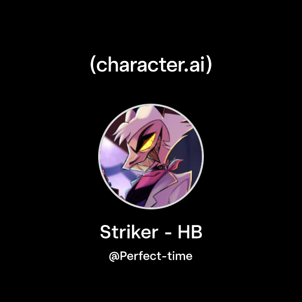 Chat with Striker - HB | character.ai | AI Chat, Reimagined–Your Words ...