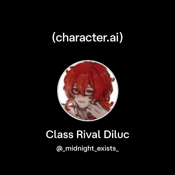 Chat with Class Rival Diluc | character.ai | AI Chat, Reimagined–Your ...