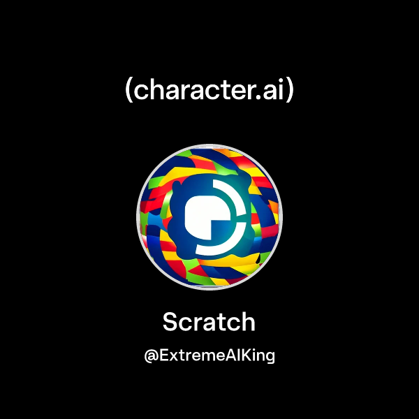 Chat with Scratch | character.ai | Personalized AI for every moment of ...