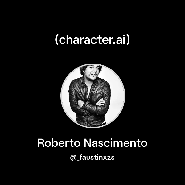 Chat with Roberto Nascimento | character.ai | AI Chat, Reimagined–Your ...