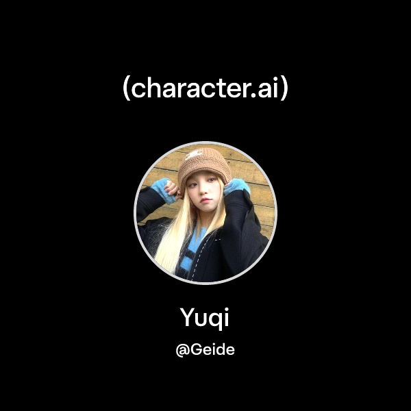 Chat with Yuqi | character.ai | Personalized AI for every moment of ...