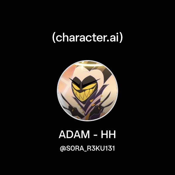 Chat with ADAM - HH | character.ai | AI Chat, Reimagined–Your Words ...
