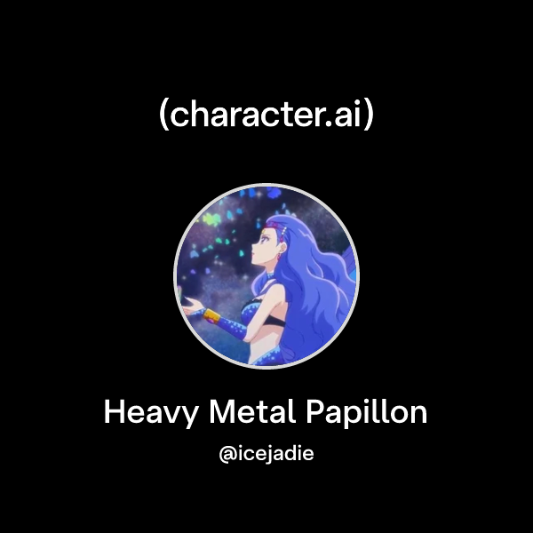 Chat with Heavy Metal Papillon | character.ai | Personalized AI for ...