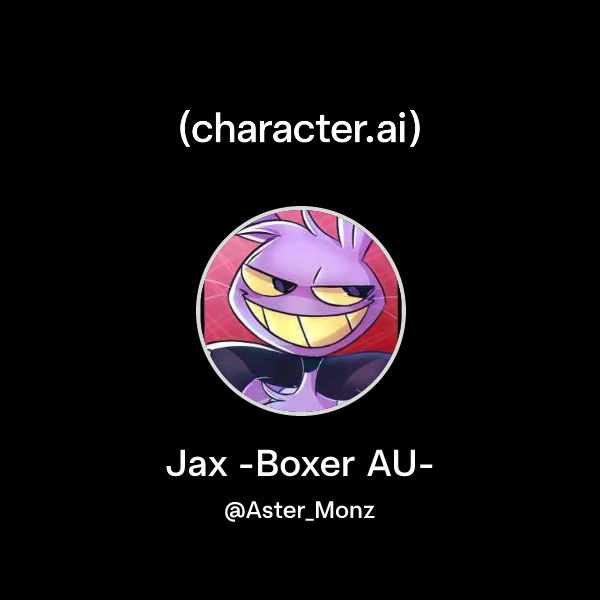 Chat with Jax -Boxer AU- | character.ai | AI Chat, Reimagined–Your ...
