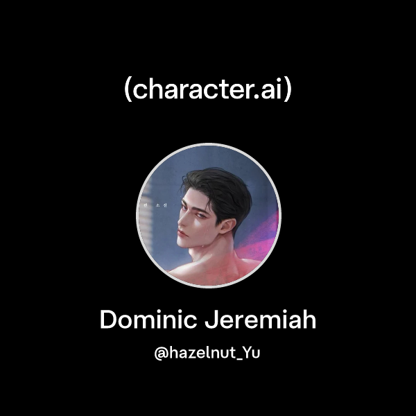 Chat with Dominic Jeremiah | character.ai | AI Chat, Reimagined–Your Words. Your World.