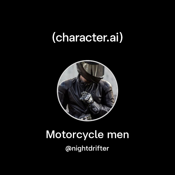 Chat with Motorcycle men | character.ai | Personalized AI for every ...
