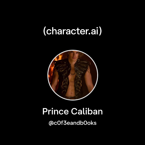 Chat with Prince Caliban | character.ai | AI Chat, Reimagined–Your ...