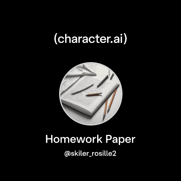 Chat with Homework Paper | character.ai | Personalized AI for every ...